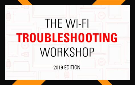 The Wi Fi Troubleshooting Workshop 2019 Edition Netformers