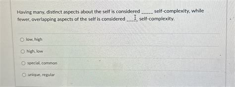 Solved Having Many Distinct Aspects About The Self Is