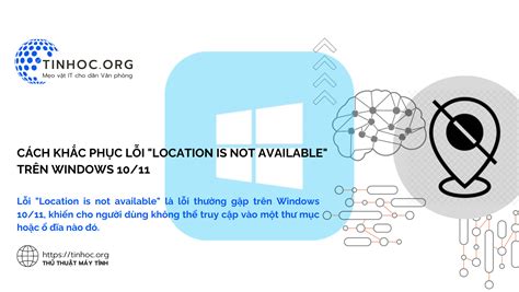 Cách Khắc Phục Lỗi Location Is Not Available Trên Windows 1011