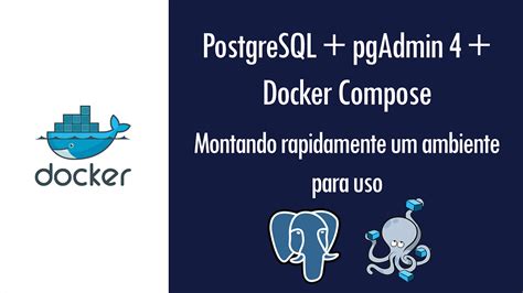 Postgresql Pgadmin 4 Docker Compose Montando Rapidamente Um Ambiente Para Uso By Renato