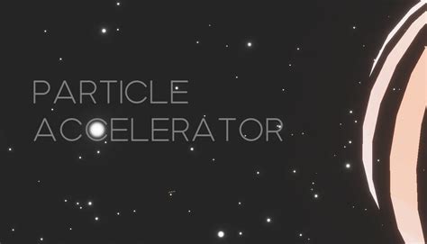 Buy Cheap Particle Accelerator Cd Key 🏷️ Best Price Ggdeals
