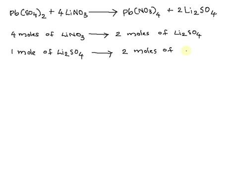 Using The Following Balanced Equation Pb So4 2 4 Lino3 → Pb No3 4 2 Li2so4 Calculate How