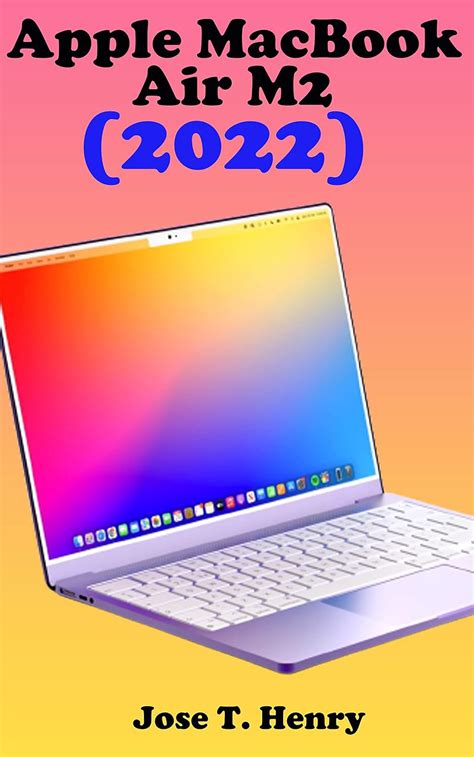 apple macbook air m2 2022 user guide the step by step manual for