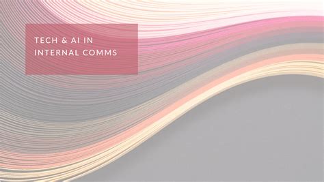 Leveraging Technology And Ai For Effective Internal Communications