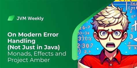 On Modern Error Handling Not Just In Java Monads Effects And Project Amber Rprogramming