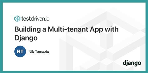 Building A Multi Tenant App With Django