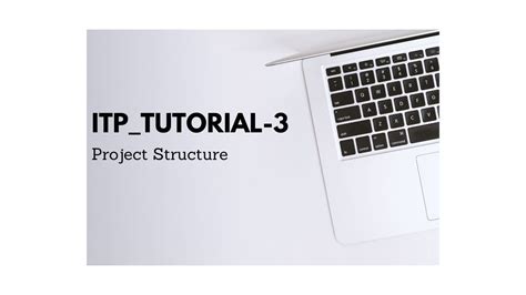 ITP Tutorial Part Project Structure YouTube