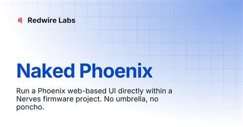Naked Phoenix Redwire Labs