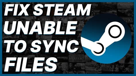 How To Fix Steam Unable To Sync Files With Steam Cloud Youtube