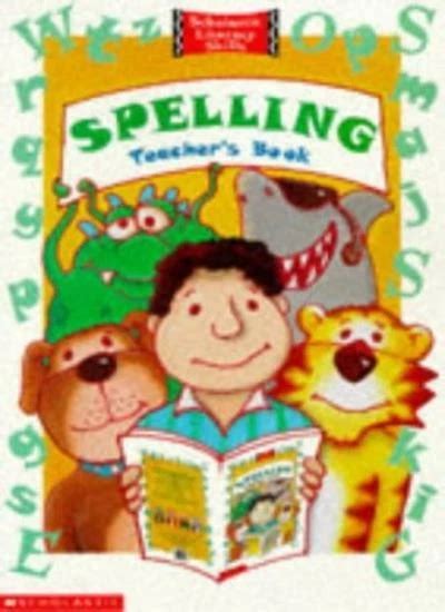 Spelling Teachers Resource Book Scholastic Literacy Skills Norma