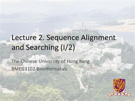 Ppt Lecture 2 Sequence Alignment And Searching I2 The Chinese University Of Hong Kong