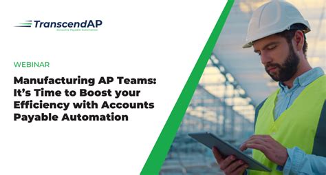 Webinar Manufacturing Ap Teams Its Time To Boost Your Efficiency With Accounts Payable