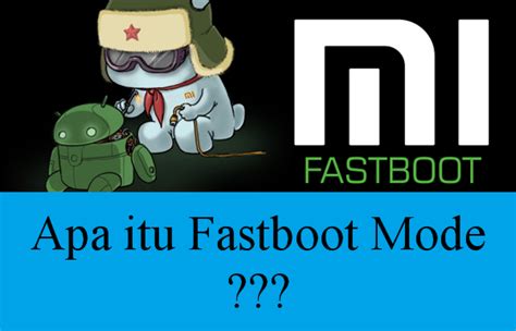 Cara Mudah Masuk Dan Keluar Mode Fastboot Xiaomi Firmware Evercoss