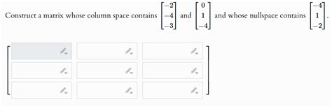Solved Construct A Matrix Whose Column Space Contains