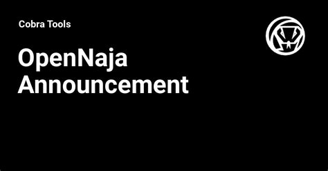 opennaja announcement cobra tools