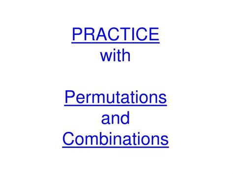 PPT PRACTICE With Permutations And Combinations PowerPoint Presentation ID