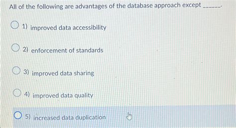 Solved All Of The Following Are Advantages Of The Database