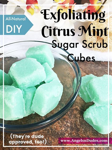 Exfoliating Citrus Mint Diy Sugar Scrub Cubes Angels N Dudes
