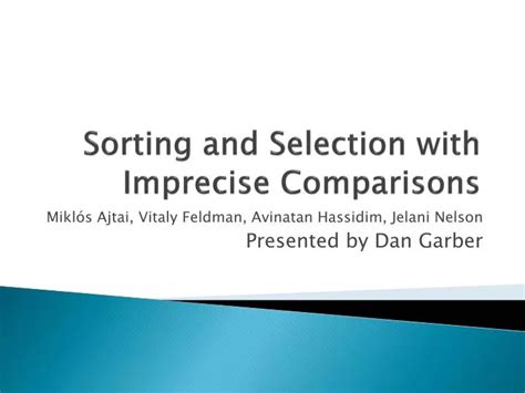 Ppt Sorting And Selection With Imprecise Comparisons Powerpoint Presentation Id2474112