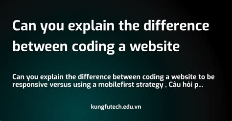Can You Explain The Difference Between Coding A Website