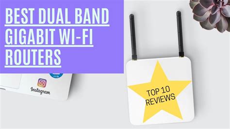 Best Dual Band Gigabit Wireless Wi Fi Routers That You Can Buy In 2021 Top 10 Reviews Cool