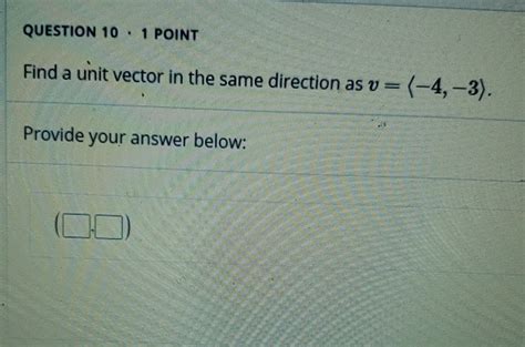 solved question 10 1 point find a unit vector in the same