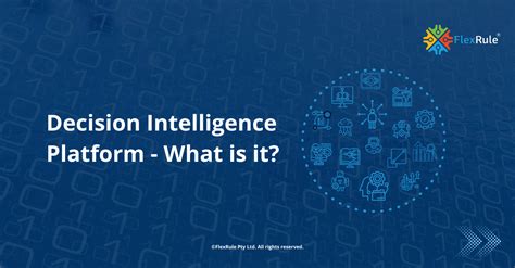 Decision Intelligence Platform — What Is It By Arash Aghlara Flexrule Decision Automation