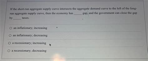 Solved If The Short Run Aggregate Supply Curve Intersects
