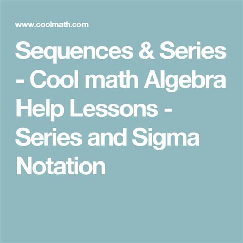 Sequences And Series Cool Math Algebra Help Lessons Series And Sigma