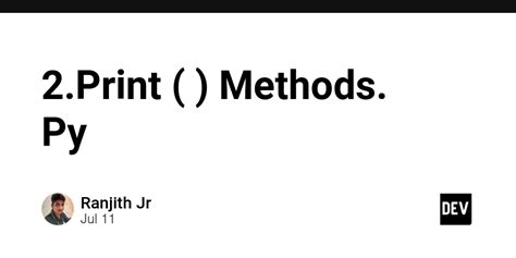 2print Methods Py Dev Community