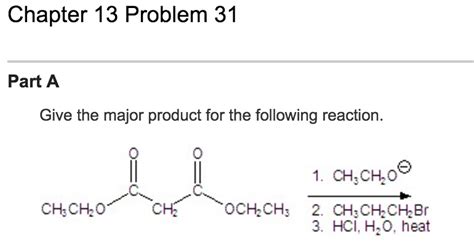 solved chapter 13 problem 31 part a give the major product