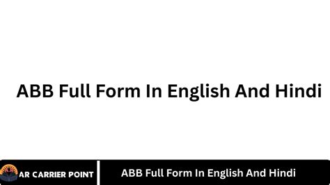 Abb Full Form In English And Hindi Ar Carrier Point