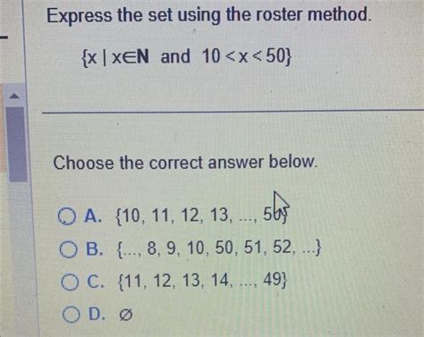 Solved Express The Set Using The Roster Method X∣x∈n And