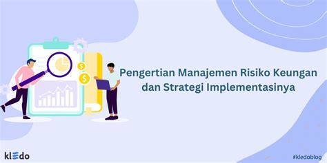 Manajemen Risiko Keuangan Dan Strategi Implementasinya