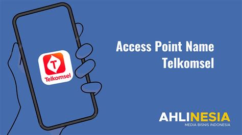 Cara Dan Daftar Setting Access Point Name Telkomsel