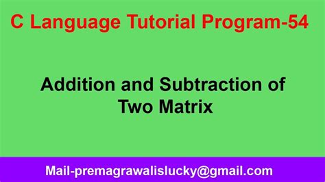 addition and subtraction of two matrices in c program 54 addition