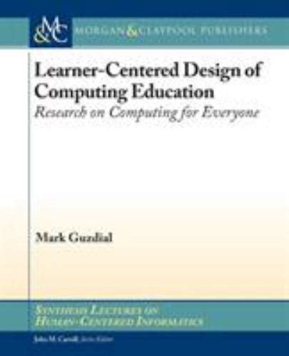 Synthesis Lectures On Human Centered Informatics Ser Learner Centered Design Of Computing