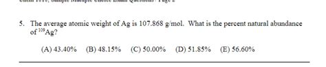 Solved 5 The Average Atomic Weight Of Ag Is 107868 Gmol