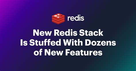 Now Available Redis Stack 626 And 706 Redis