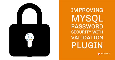 Improving MySQL Password Security With Validation Plugin