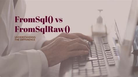 🚀 Understanding Fromsql Vs Fromsqlraw In Entity Framework Core 🚀 By Asad Iqbal Medium