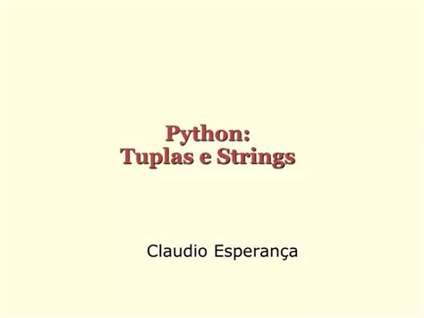 Ppt Python Tuplas E Strings Powerpoint Presentation Free Download Id6416129