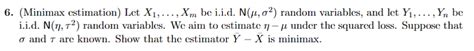 Solved 6 Minimax Estimation Let X1xm Be Iid Nμσ2