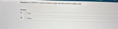 Solved Question 3 Concat Is Used To Divide A Single Cell