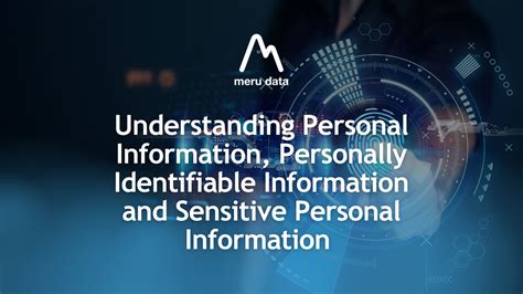 Understanding Personal Information Personally Identifiable Sensitive Personal Information