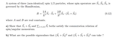 Solved A System Of Three Non Identical Spin 1 2 Particles