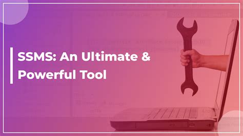 Ssms An Ultimate And Powerful Tool Madesimplemssql