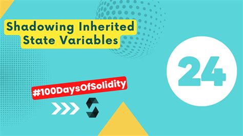 🧵 100daysofsolidity 024 shadowing inherited state variables