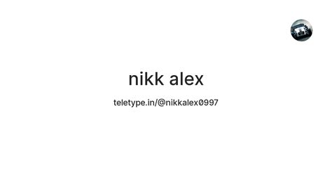 Nikk Alex — Teletype