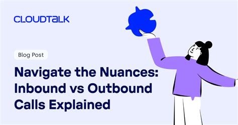 Inbound Vs Outbound Calls Definition And Key Differences Cloudtalk